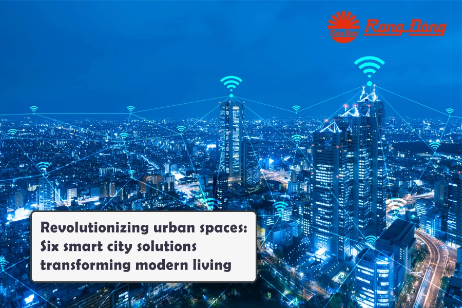 SMART CITY SOLUTIONS TRANSFORM URBAN SPACE, RAISE LIVING NORM